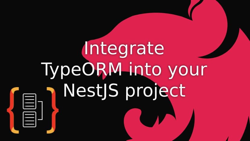 Effortlessly Integrate Typeorm With Nestjs A Step By Step Guide